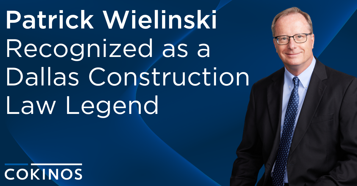 Patrick Wielinski Recognized as a Dallas Construction Law Legend ...